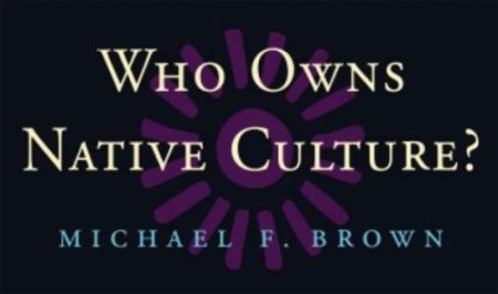 “Who Owns Native Culture?” (2003) – UPRIVER